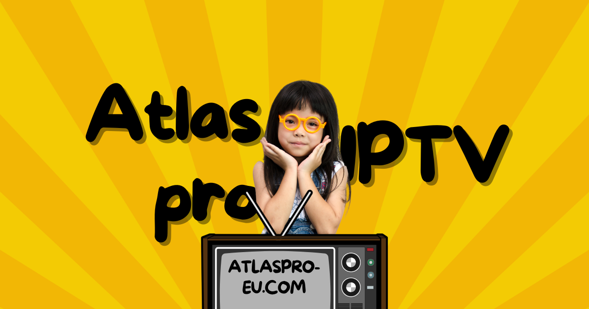 Atlas Pro IPTV : La Révolution de la Télévision en Ligne - Atlas Pro ...